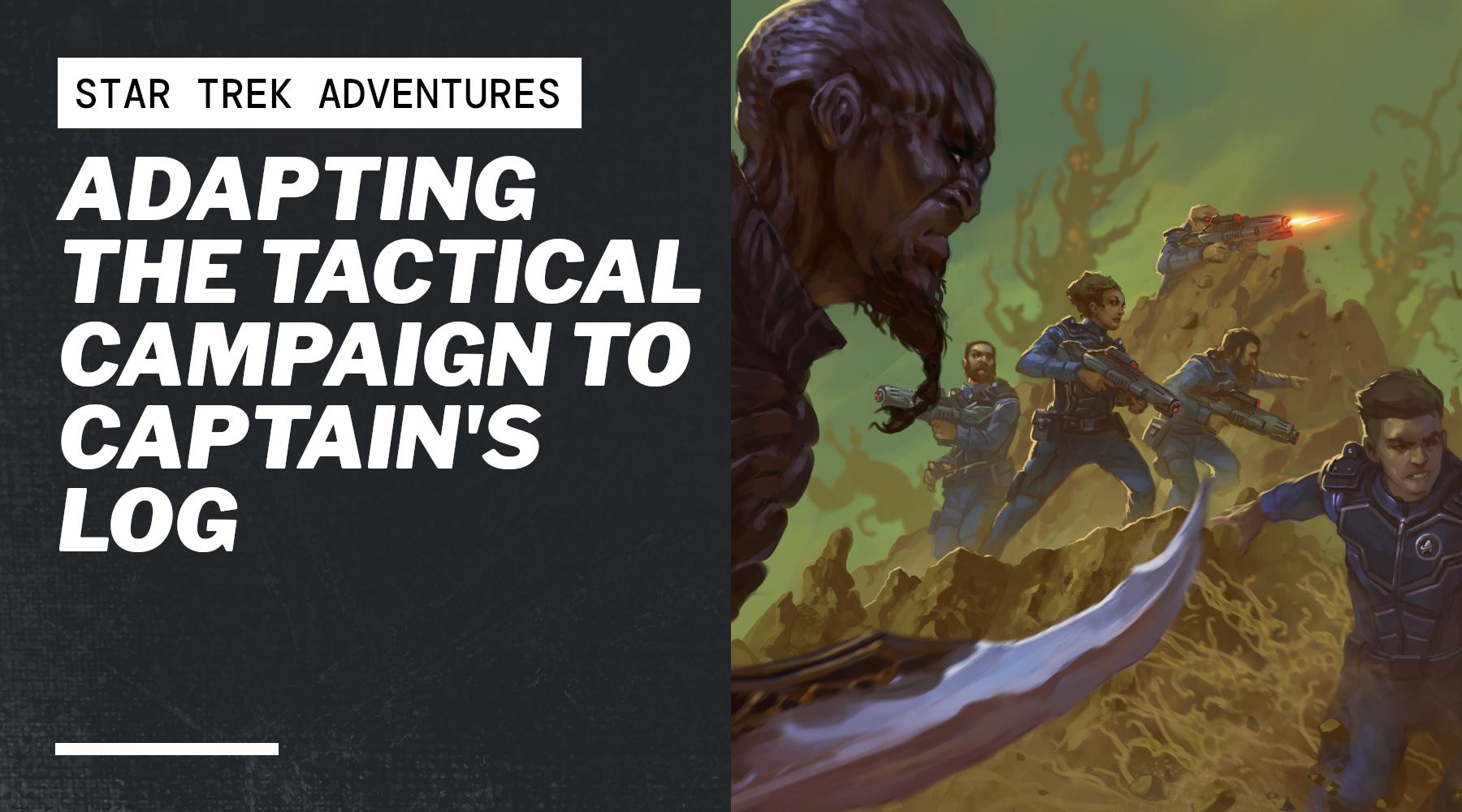 Adapting the Tactical Campaign to Captain’s Log – Modiphius Entertainment