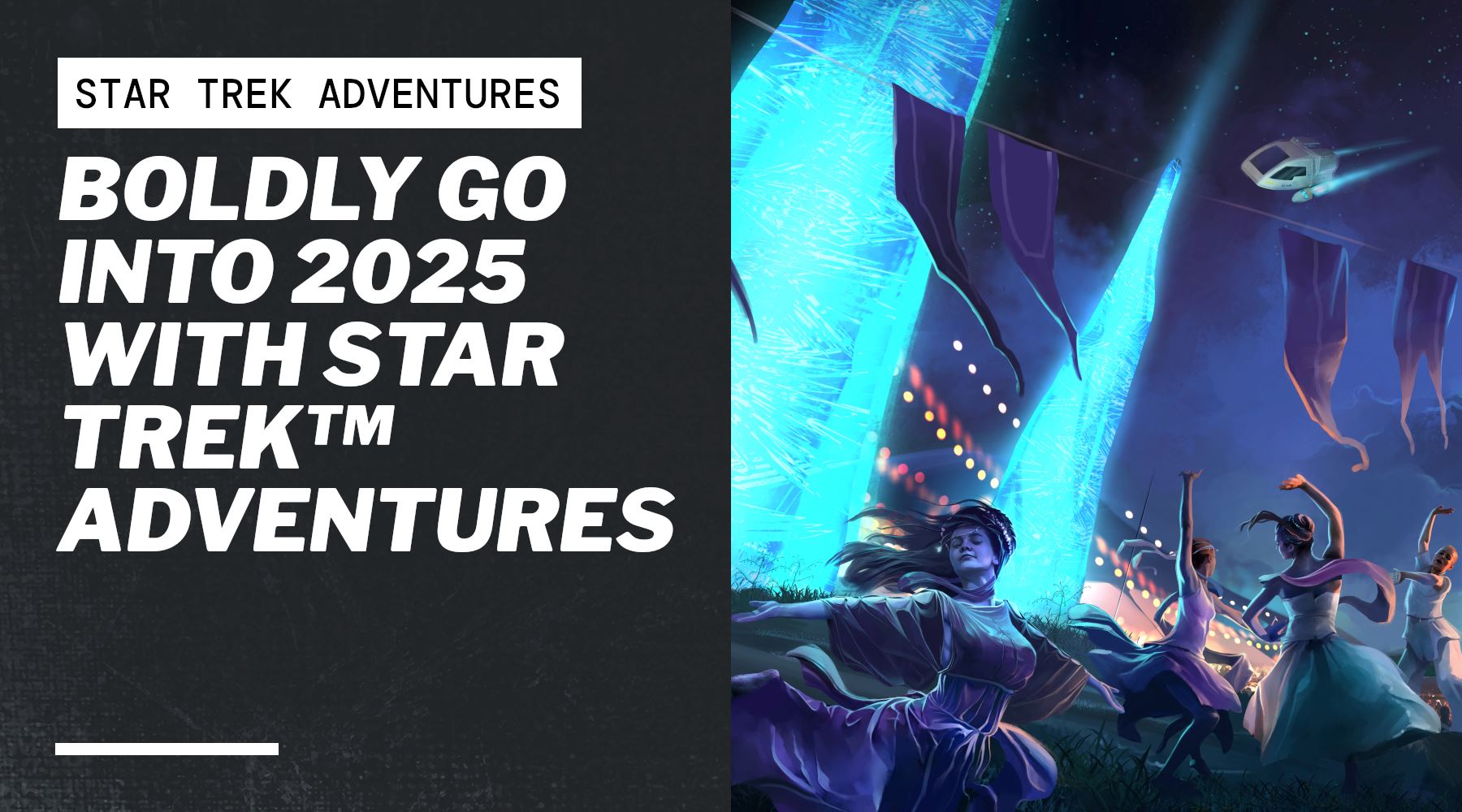 Boldly Go into 2025 with Star Trek™ Adventures – Modiphius Entertainment