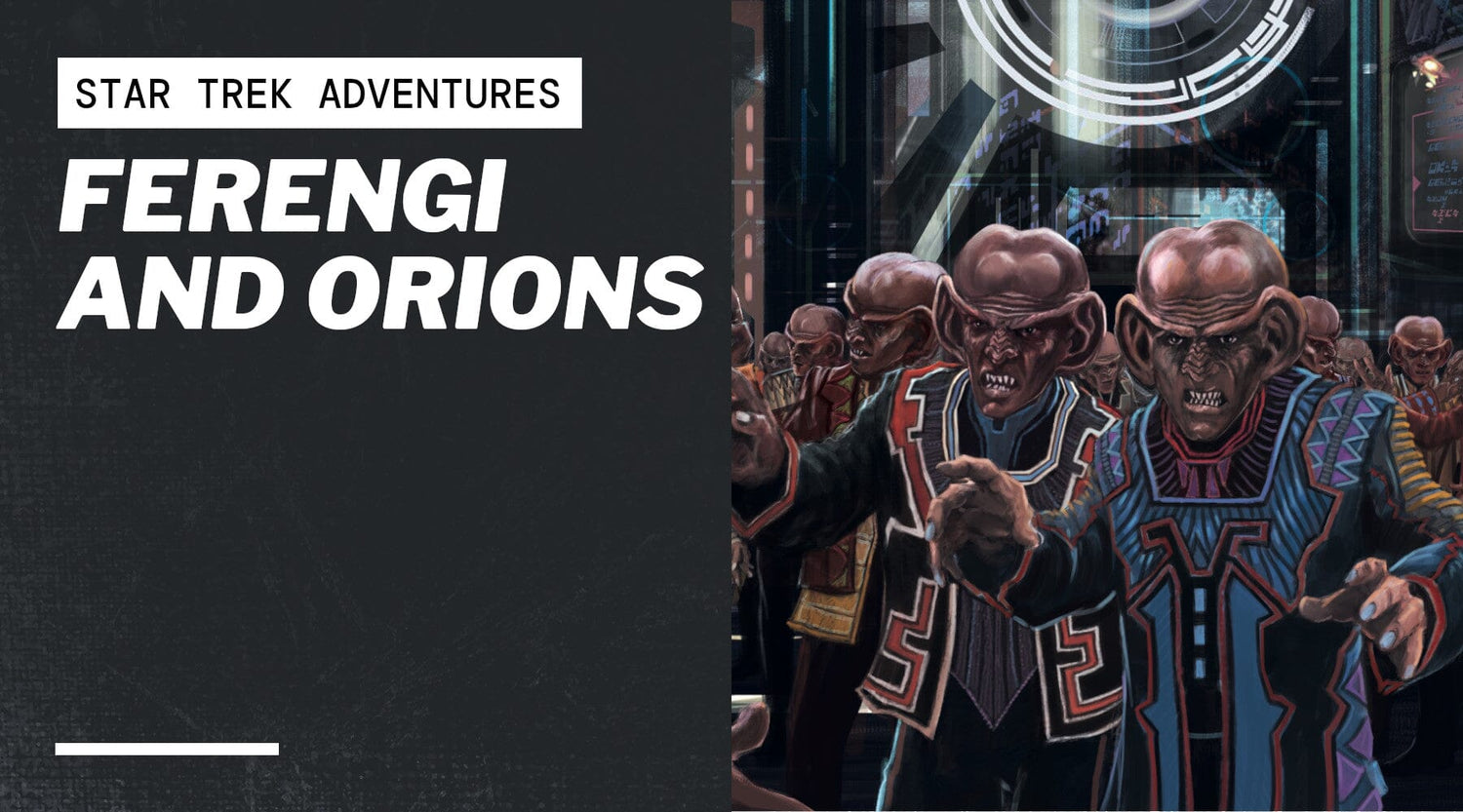 Ferengi and Orions – Modiphius Entertainment