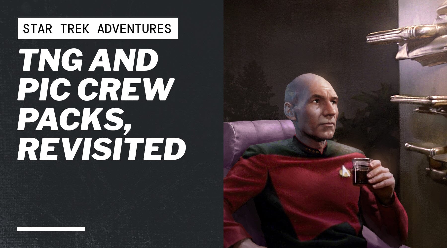 TNG and PIC Crew Packs, Revisited – Modiphius Entertainment